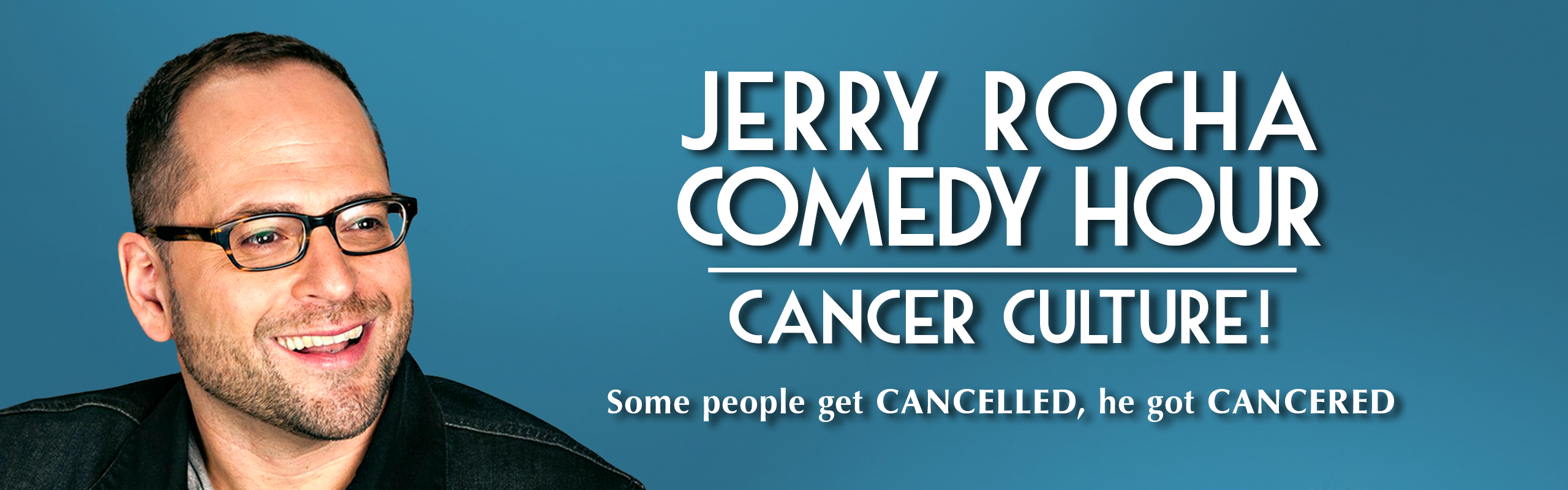 Jerry Rocha Comedy Hour: Cancer Culture - Rubicon Theatre Company